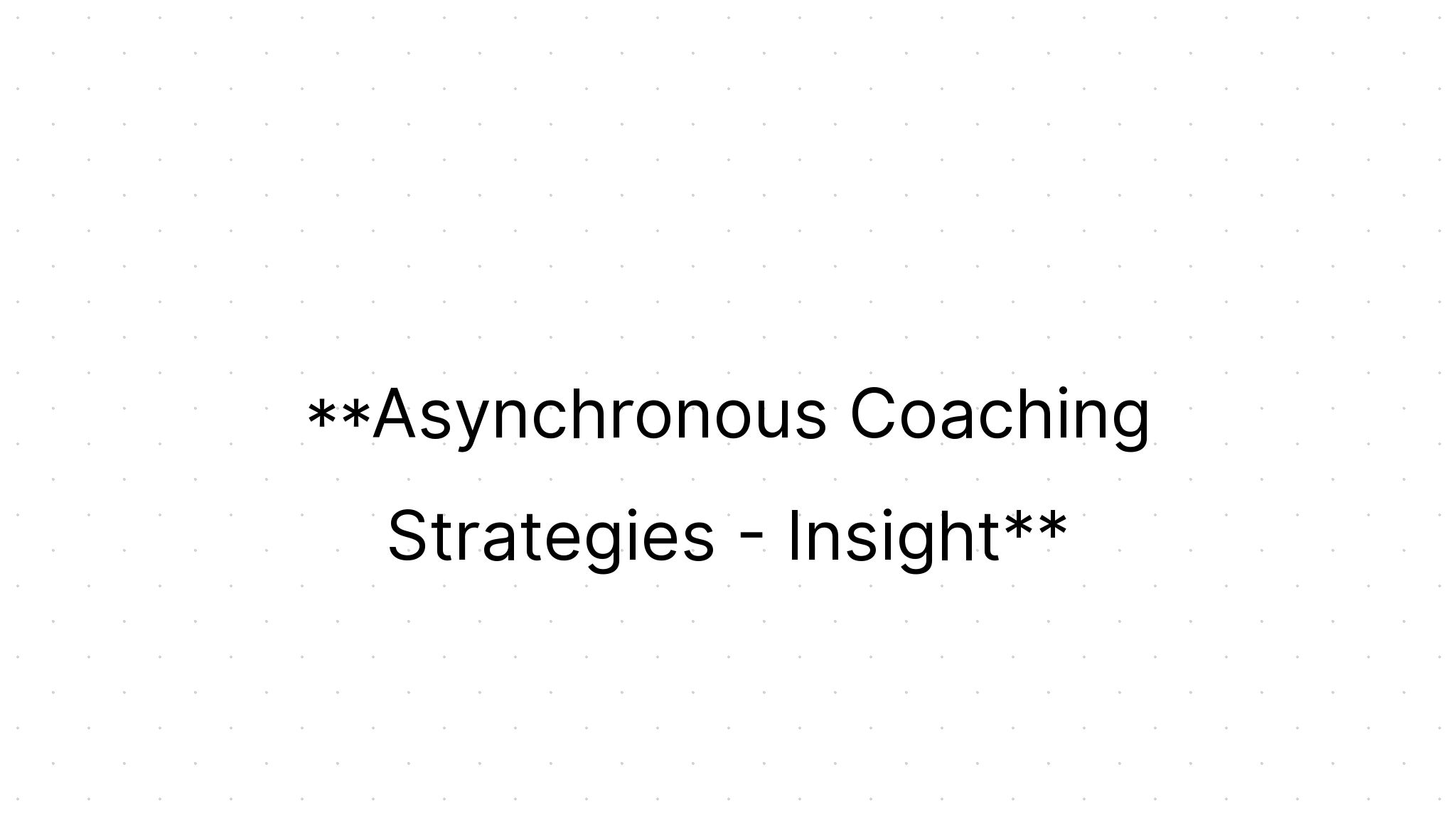 Insight: Asynchronous Coaching Strategies | ELE Group
